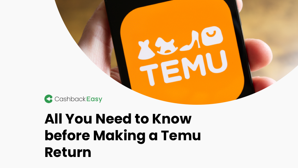 All You Need to Know before Making a Temu Return – Cashback Easy